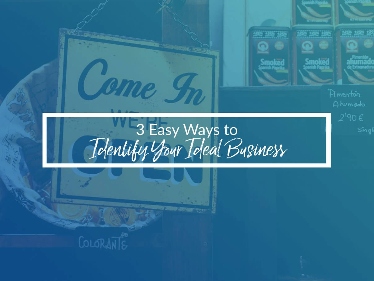 3 Easy Ways To Identify Your Ideal Business