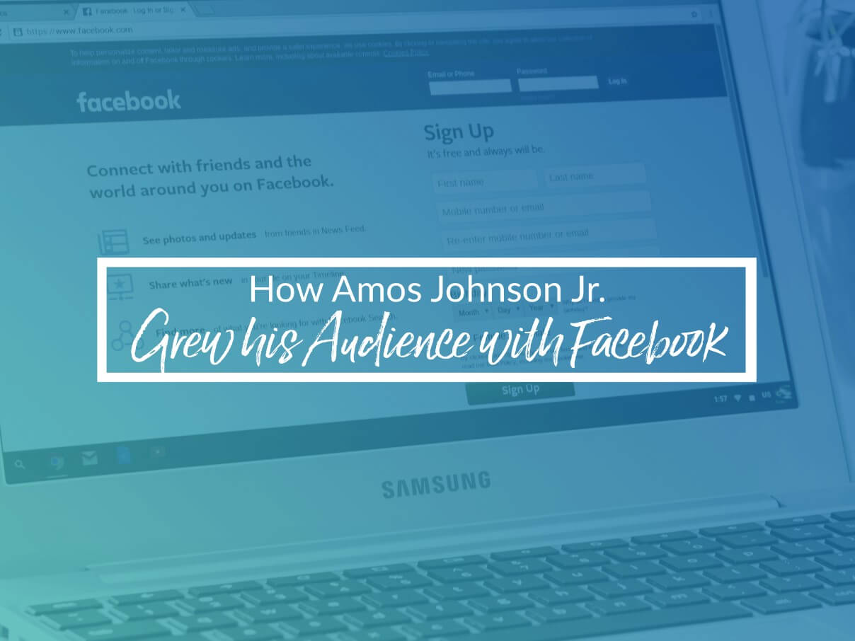 Episode 2 - How Amos Johnson Jr. Grew His Audience With Facebook